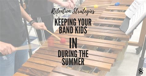 Retention Strategies To Keep Your Band Students In During The Summer