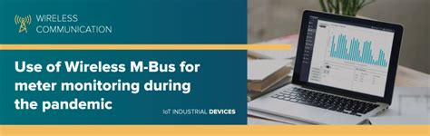 Meter Monitoring During Pandemic With Wireless M Bus Iot Industrial Devices