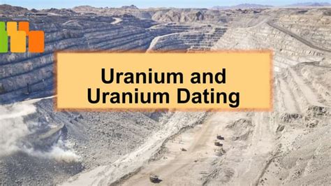 Uranium And Uranium Dating Pptx
