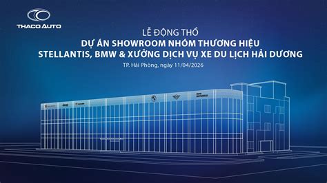 Thaco Auto Tổ Chức Lễ động Thổ Showroom Nhóm Thương Hiệu Stellantis
