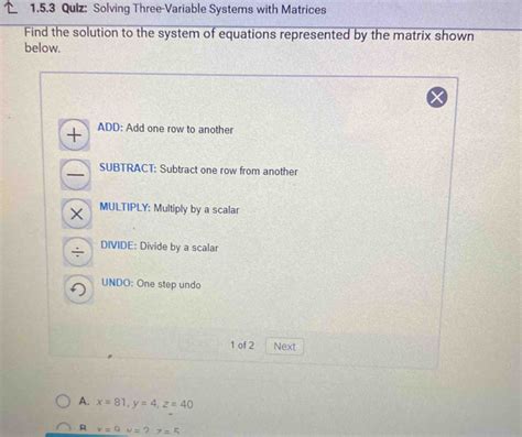 1 5 3 Quiz Solving Three Variable Systems With Matrices Find The Solution To The System O [math]