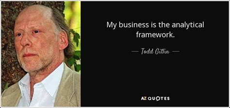 Top 25 Quotes By Todd Gitlin A Z Quotes
