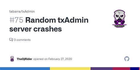 Random TxAdmin Server Crashes Issue 75 Tabarra TxAdmin GitHub