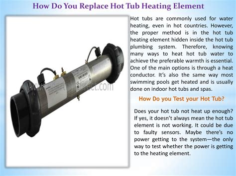 PPT How Do You Replace Hot Tub Heating Element PowerPoint Presentation ID