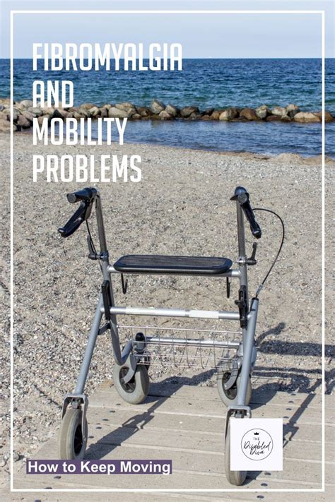 Fibromyalgia And Mobility Problems How To Keep Moving Artofit