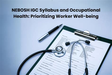 Nebosh Igc Syllabus And Occupational Health Prioritizing Worker Well Being A Nation Of Moms