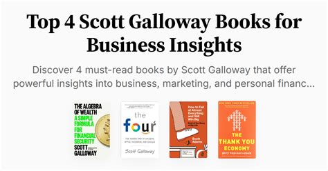Top 4 Scott Galloway Books For Business Insights Summary And Audio
