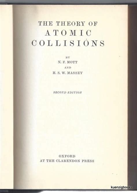 The Theory Of Atomic Collisions N F Mott H S W Massey Later