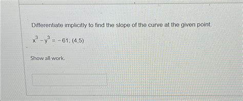 Solved Differentiate Implicitly To Find The Slope Of The