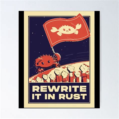 Rewrite It In Rust Rust Programming Poster For Sale By Ro Denamara Redbubble