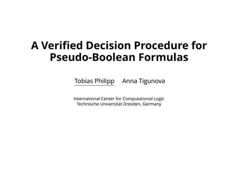 A Verified Decision Procedure For Pseudo Boolean Formulas Ppt