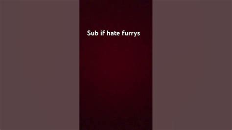 Sub If Hate Furrys Youtube