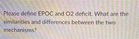 Solved Please Define Epoc And O2 Deficit What Are The