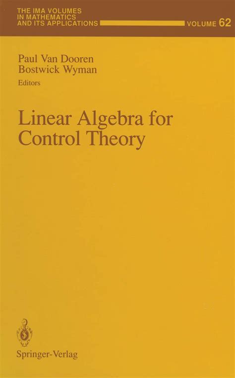 Linear Algebra For Control Theory The Ima Volumes In Mathematics And Its Applications Dooren