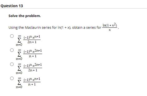 Solved Solve The Problem Using The Maclaurin Series For