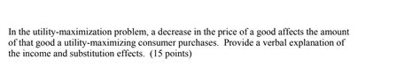 Solved In The Utility Maximization Problem A Decrease In