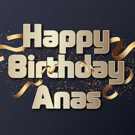 Premium Photo Happy Birthday Anas Gold Confetti Cute Balloon Card Photo Text Effect