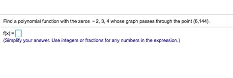 Solved Find A Polynomial Function With The Zeros 2 3 4
