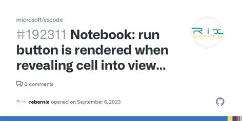 Notebook Run Button Is Rendered When Revealing Cell Into View When Hitting Breakpoint · Issue