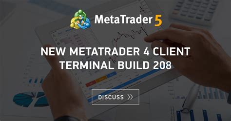New Metatrader 4 Client Terminal Build 208 Live Charts General Mql5 Programming Forum