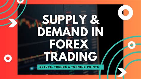 Mastering Supply And Demand In Forex Trading A Comprehensive Guide