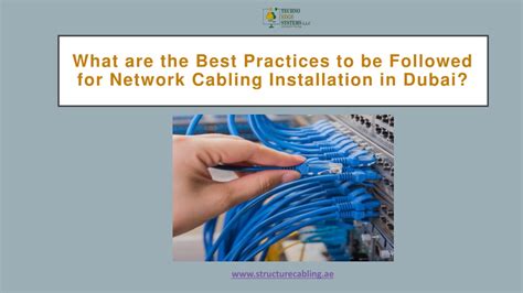 PPT What Are The Best Practices To Be Followed For Network Cabling Installation In Dubai
