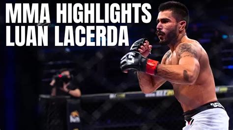 Luan Lacerda Mma Highlights 2026 Professional 13 4 Fighter Ufc