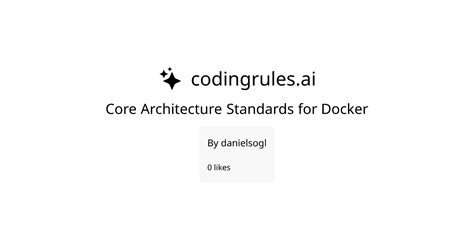 Core Architecture Standards For Docker Coding Rules Codingrulesai