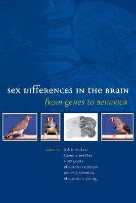 Sex Differences In The Brain From Genes To Behavior By Jill B Becker Goodreads