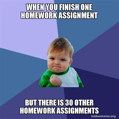 Finish Assignment Memes Whatsapp 1 413 688 6181 For A Grades