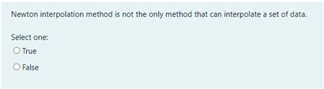 Solved Newton Interpolation Method Is Not The Only Method Chegg Com