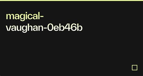 Magical Vaughan 0eb46b Codesandbox Magical Vaughan 0eb46b Codesandbox