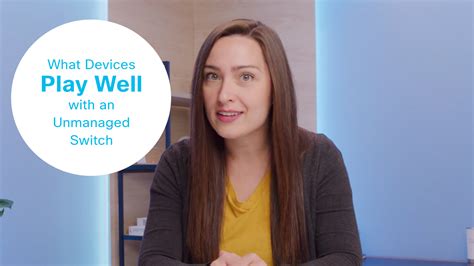 What Devices Play Well With An Unmanaged Switch Cisco Video Portal