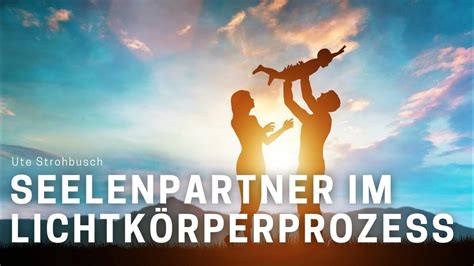 Ute Strohbusch Seelenpartner Im Lichtkörperprozess I Wandel 2023 Youtube