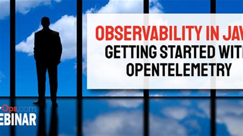 Observability In Java Getting Started With Opentelemetry Techstrong Tv