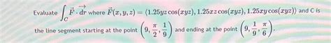 Solved Evaluate ∫c﻿vec F Vec Dr ﻿where