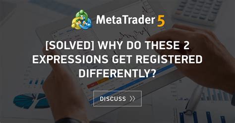 Solved Why Do These 2 Expressions Get Registered Differently Social Trading Mql4 And