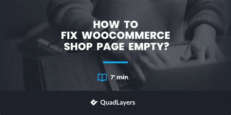 How To Fix WooCommerce Shop Page Empty QuadLayers