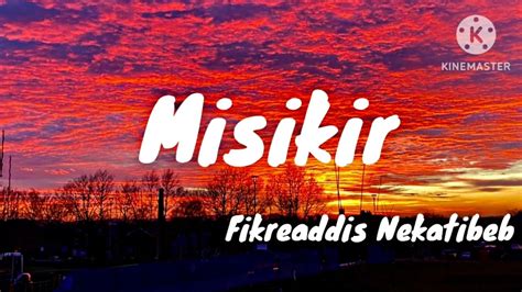 Fikreaddis Nekatibeb Misikir Lyrics Ethiopian Music Youtube