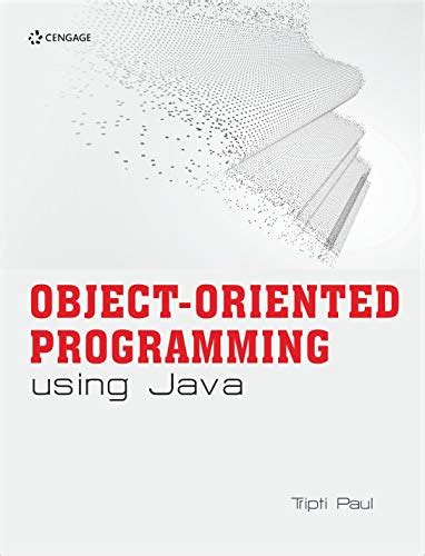 Object Oriented Programming Using Java Paperback Jan 01 2018 Tripti Paul Tripti Paul