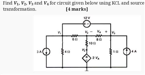 solved find vi vz v3 and v4 for circuit given below using kcl and