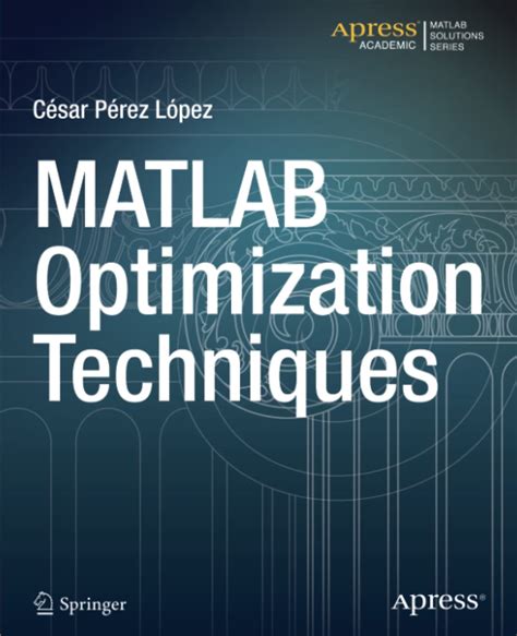 Matlab Optimization Techniques 9781484202937 Lopez Cesar