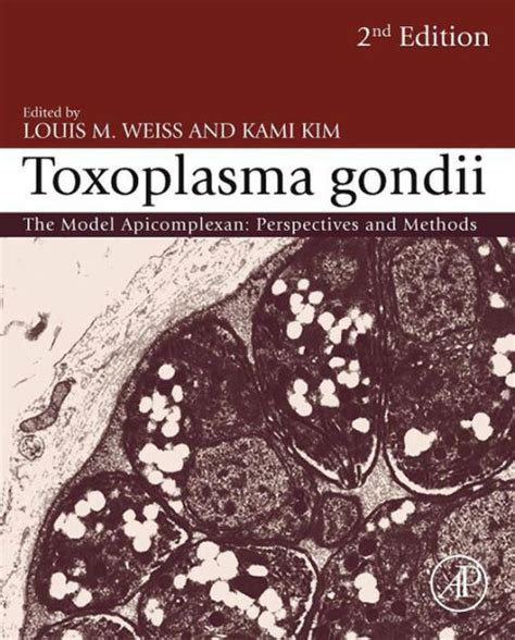 Toxoplasma Gondii The Model Apicomplexan Perspectives And Methods By