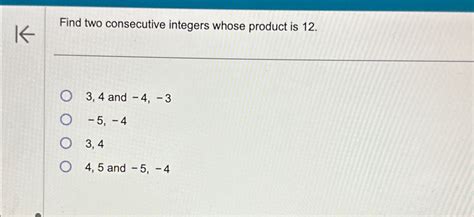 Solved Find Two Consecutive Integers Whose Product Is