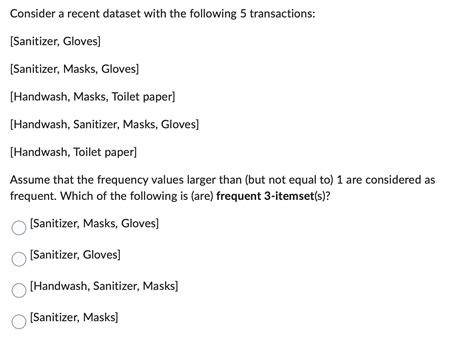 [solved] consider a recent dataset with the following 5 transactions