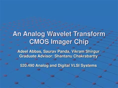 Ppt An Analog Wavelet Transform Cmos Imager Chip Powerpoint Presentation Id6245788