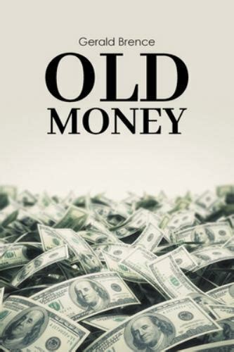 Old Money By Gerald Brence 2020 Trade Paperback For Sale Online Ebay
