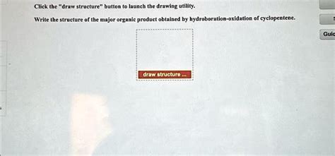 Click The Draw Structure Button To Launch The Drawing Utility Write The Structure Of The