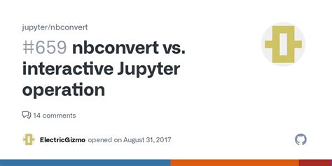 Nbconvert Vs Interactive Jupyter Operation Issue Jupyter Nbconvert Github