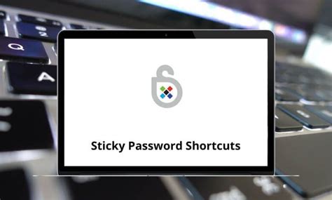 5 Sticky Password Keyboard Shortcuts